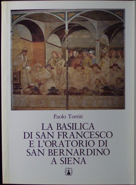 PAOLO TORRITI LA basilica di San Francesco e l'Oratorio di San ...