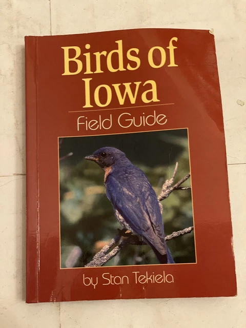 BIRDS OF IOWA Field Guide [Bird Identification Guides] Stan Tekiela £5. ...
