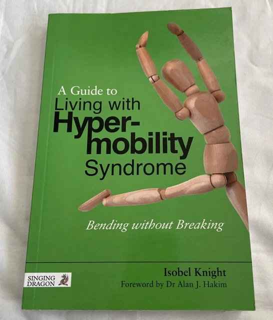 A GUIDE TO Living With Hypermobility Syndrome Bending without Breaking ...