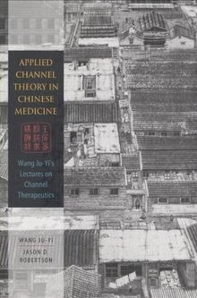 APPLIED CHANNEL THEORY in Chinese Medicine: Wang Ju... | Buch | Zustand ...