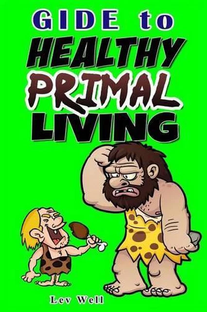 GUIDE TO HEALTHY Primal Living by Lev Well (English) Paperback Book EUR ...