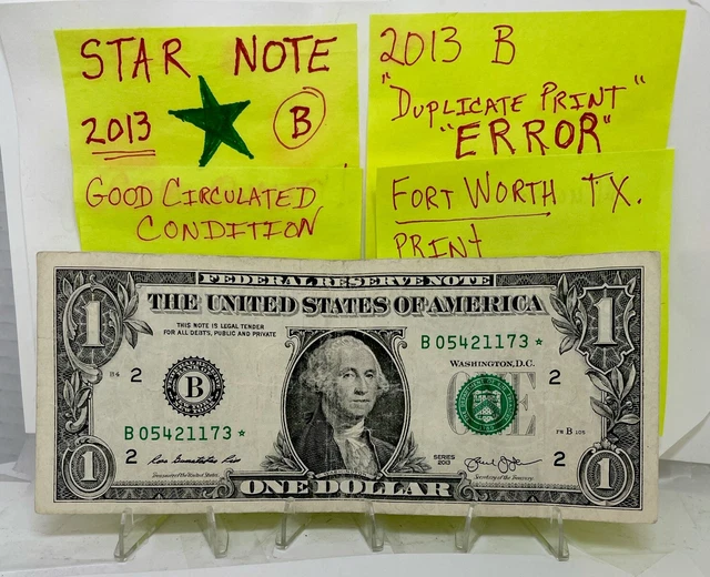 2013 B DUPLICATE Serial Number Error $1 B 05421173 * Fort Worth,TX Star ...