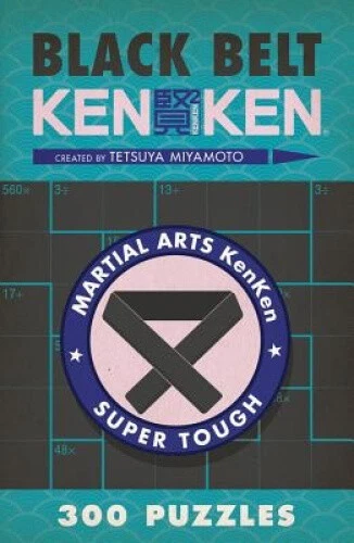 BLACK BELT KENKEN (Martial Arts KenKen) by Tetsuya Miyamoto NEUF EUR 21 ...