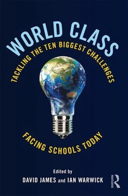 WORLD CLASS: TACKLING the Ten Biggest Challenges Facing Schools Today ...