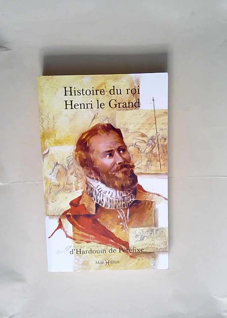 HISTOIRE DU ROI Henri le Grand - Hardouin de Péréfixe EUR 8,28 ...