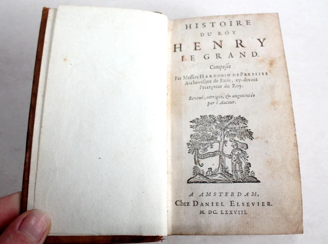 HISTOIRE DU ROY HENRY LE GRAND COMPOSEE par HARDOUIN DE PEREFIXE 1678 ...