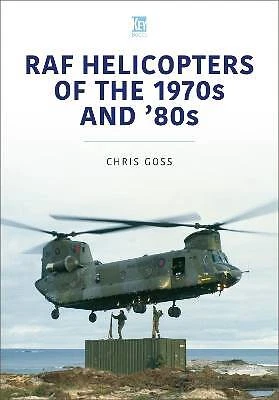 RAF HELICOPTERS OF the 70s and 80s, Chris Goss, P £11.19 - PicClick UK