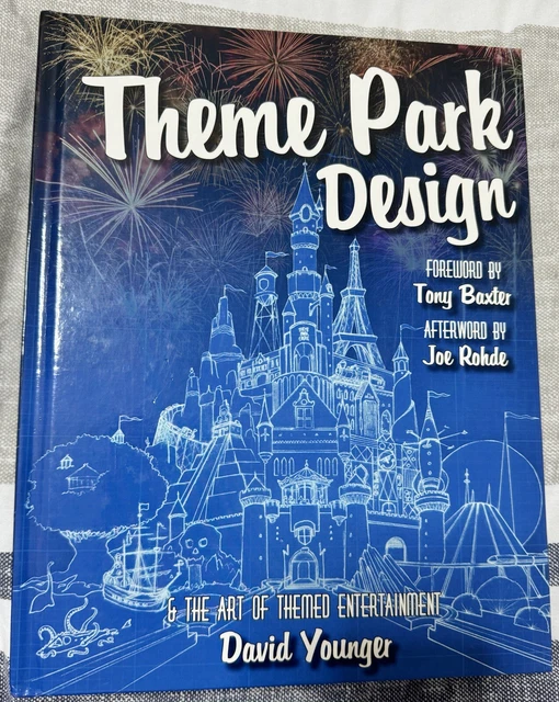 THEME PARK DESIGN & The Art of Themed Entertainment Hardback Book £42. ...