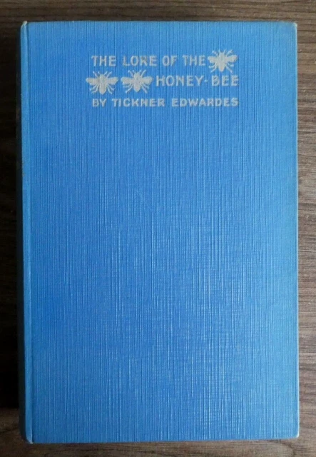THE LORE OF The Honey-Bee by Tickner Edwardes. Methuen 1929 £4.00 ...