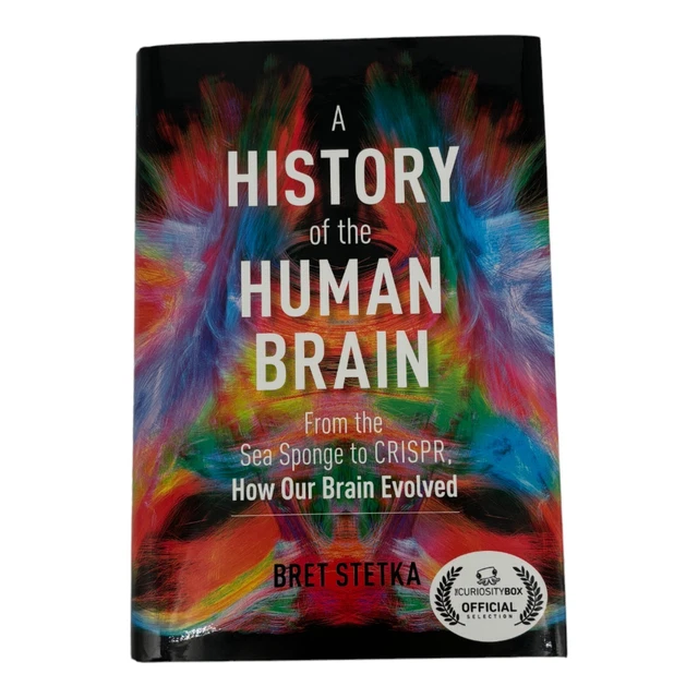 A HISTORY OF the Human Brain: From the Sea Sponge to CRISPR Bret Stetka ...