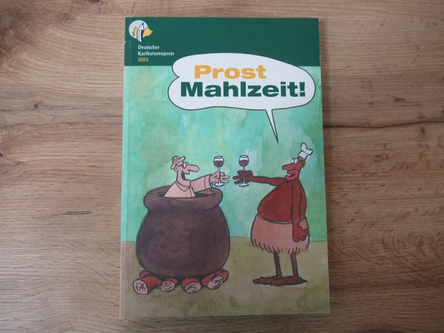 DEUTSCHER KARIKATURENPREIS 2004 - Prost Mahlzeit ! Comic Buch EUR 10,00 ...