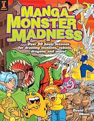 MANGA MONSTER MADNESS: Over 50 Basic Lessons for Drawing Mutants ...
