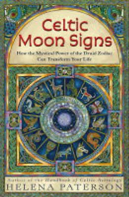 CELTIC MOON SIGNS: How the Mystical Power of the Druid Zodiac Can ...