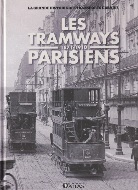 HISTOIRE DES TRANSPORTS Urbains - Les Tramways Parisiens 1871-1910 EUR ...