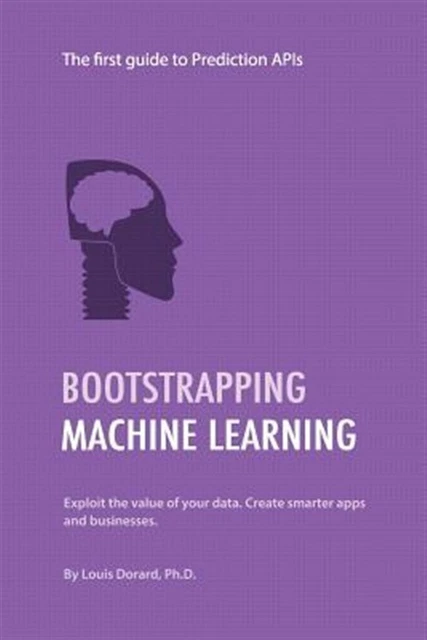BOOTSTRAPPING MACHINE LEARNING : The First Guide to Prediction Apis ...