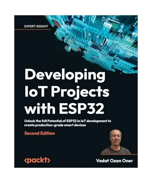 DEVELOPING IOT PROJECTS with ESP32: Unlock the full Potential of ESP32 in IoT de EUR 98,97 ...