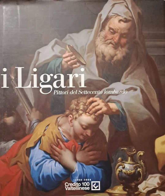 I LIGARI. PITTORI del Settecento lombardo - Coppa, Bianchi - Skira ...