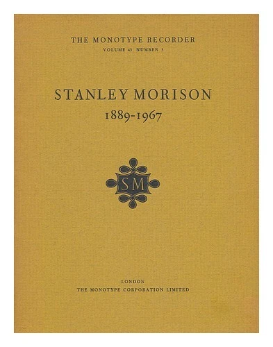 MORAN, JAMES; MORISON, STANLEY Stanley Morison, 1889-1967 1968 First ...