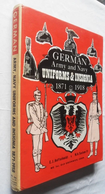 GERMAN ARMY & Navy Uniforms & Insignia 1871-1918 by E. J. Hoffschmidt ...