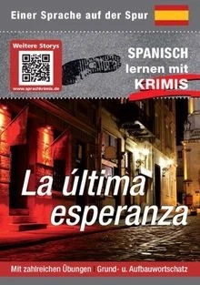 LA ÚLTIMA ESPERANZA: Sprachen lernen mit Krimis de ... | Livre | état acceptable EUR 5,11 ...