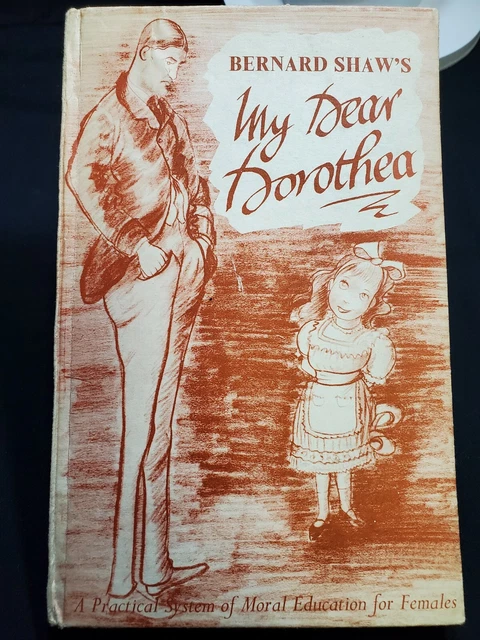 MY DEAR DOROTHEA di Bernard Shaw 1956, stampato in Gran Bretagna da ...