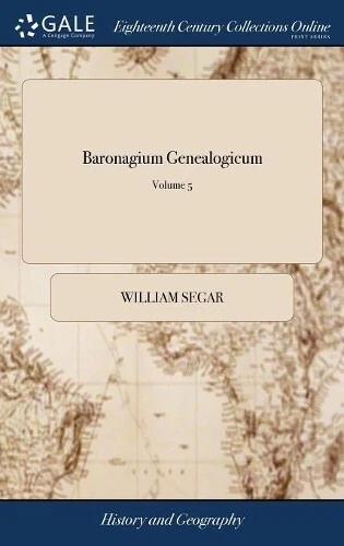 WILLIAM SEGAR BARONAGIUM Genealogicum (Relié) EUR 39,56 - PicClick FR