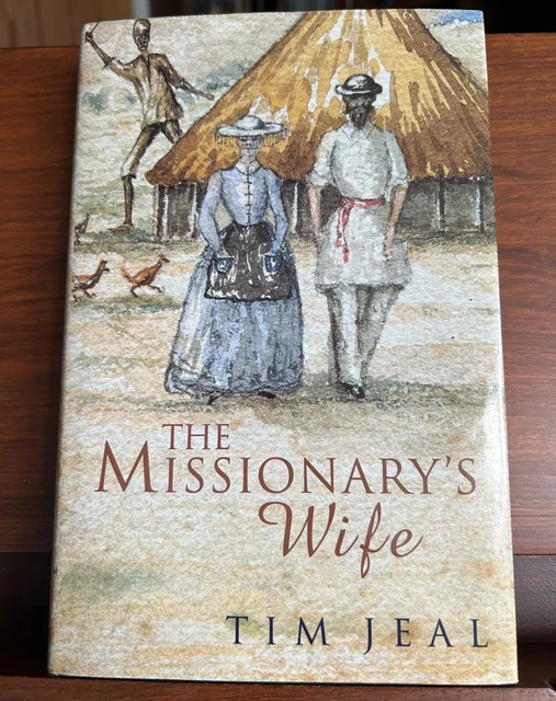 THE MISSIONARY'S WIFE, Tim Jeal, Little, Brown and Company, 1996, First ...