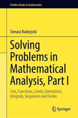 SOLVING PROBLEMS IN Mathematical Analysis, Part I: Sets, Functions ...