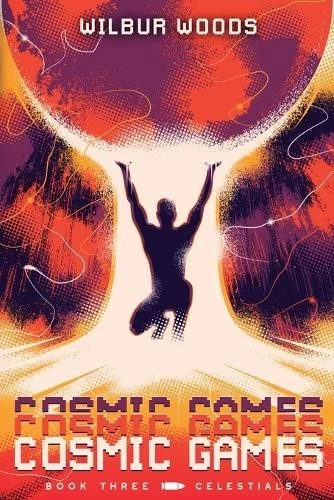 CELESTIALS: AN ISEKAI Litrpg (Cosmic Games) by Wilbur Woods [Paperback ...