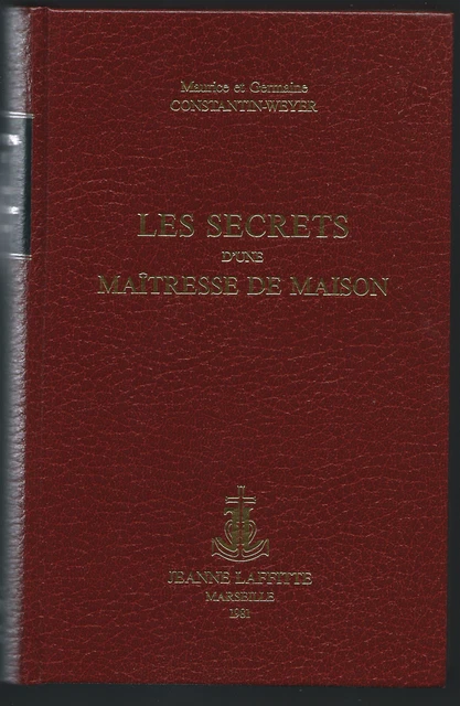 LES SECRETS D'UNE maîtresse de maison. Constantin-Weyer. Réimpression ...