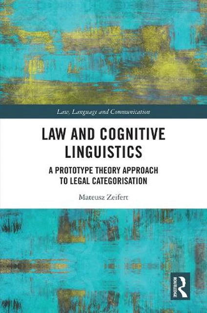 LAW AND COGNITIVE Linguistics: A Prototype Theory Approach to Legal ...