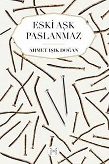 ESKI ASK PASLANMAZ de Ahmet Isik Dogan | Livre | état bon EUR 149,73 ...