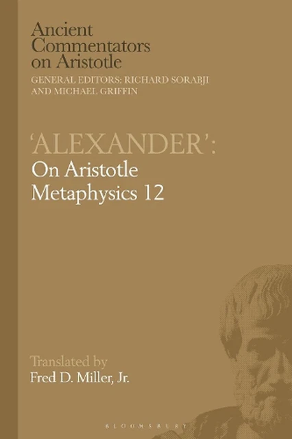 « ALEXANDER » : On Aristote Metaphysics 12 par le professeur Fred D ...