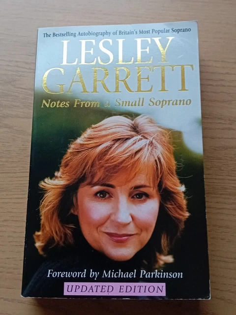SIGNED: LESLEY GARRETT - Notes from a Small Soprano. Paperback Book ...