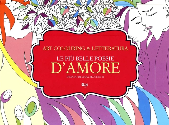 LE PIÙ BELLE poesie d’amore. Art colouring & letteratura - Ed. ONE EUR 4,95 - PicClick IT