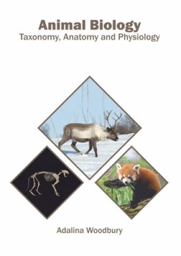 ANIMAL BIOLOGY: TAXONOMY, Anatomy and Physiology by Adalina Woodbury ...