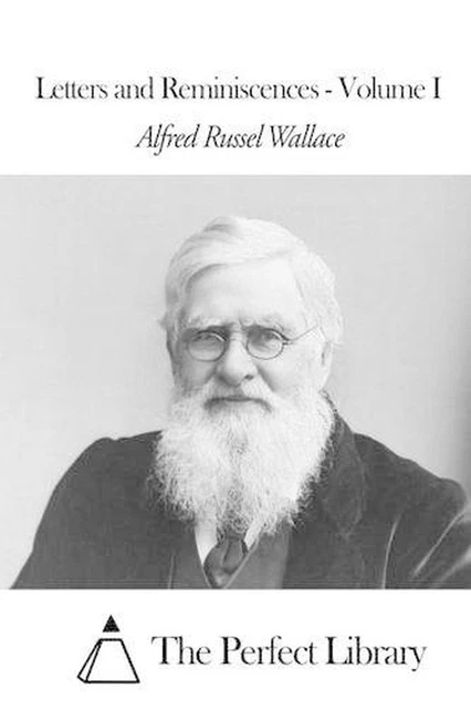 LETTERS AND REMINISCENCES Volume I by Alfred Russel Wallace (English ...