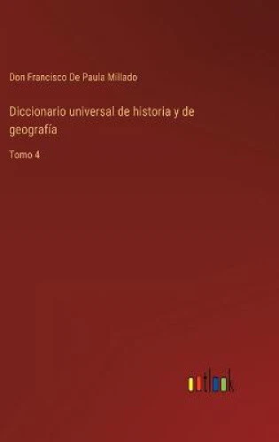 DICCIONARIO UNIVERSAL DE historia y de geografía: Tomo 4 [Spanish] EUR 124,95 - PicClick FR