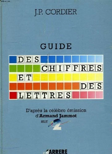 GUIDE DES CHIFFRES et des lettres de Jean-Paul Cordier EUR 4,46 ...