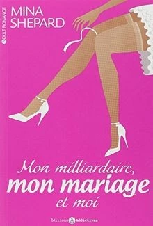 MON MILLIARDAIRE, MON mariage et moi de Shepard, Mina | Livre | état ...