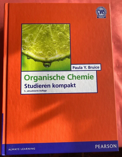 ORGANISCHE CHEMIE: STUDIEREN Kompakt von Paula Y. Bruice, 5. Auflage ...