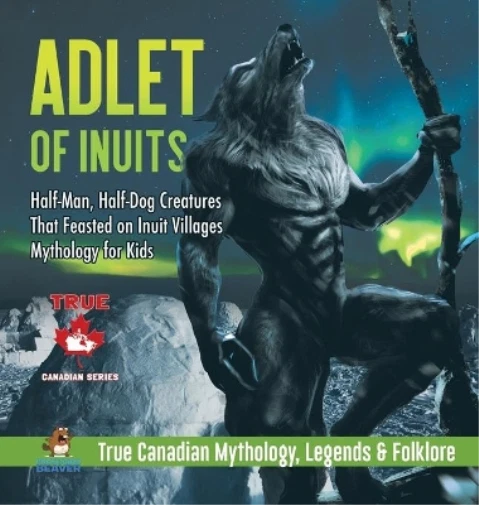 ADLET OF INUITS - Half-Man, Half-Dog Creatures That Feasted on Inuit ...