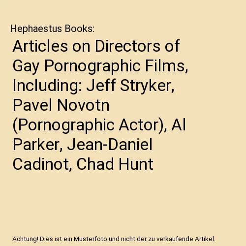 ARTICLES ON DIRECTORS of Gay Pornographic Films, Including: Jeff ...