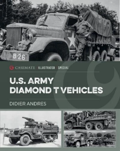 DIDIER ANDRES U.S. Army Diamond T Vehicles in World War II (Relié) EUR ...
