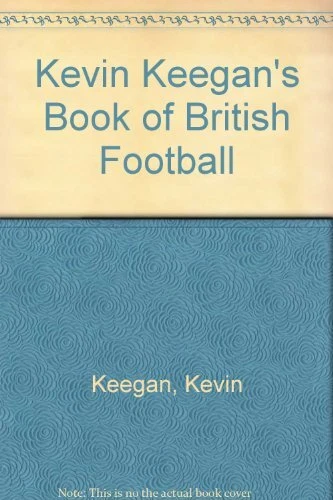 KEVIN KEEGAN'S BOOK of British Football, Kevin Keegan EUR 6,78 ...