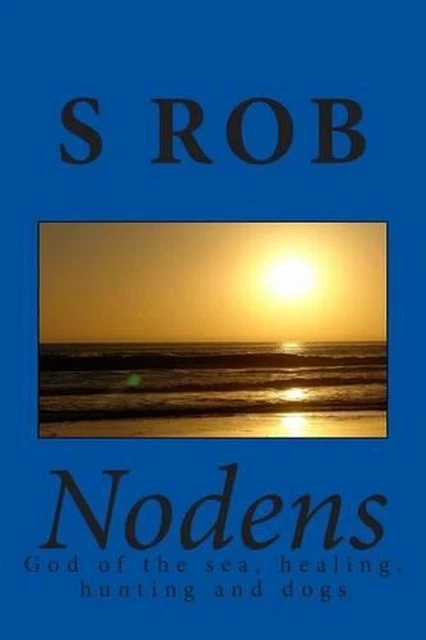 NODENS GOD OF the sea, healing, hunting and dogs by S. Rob (English) Paperback B EUR 26,77 ...