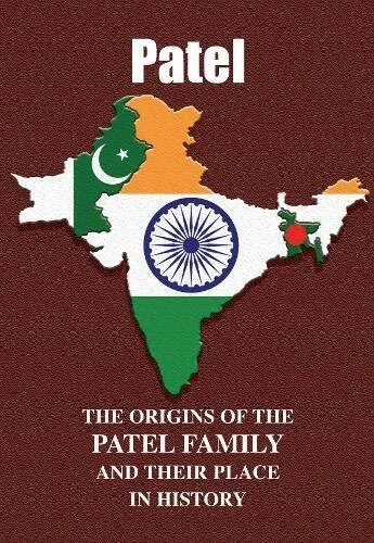 PATEL : THE Origins De Family et Leur Place En Histoire (Asiatique Nom ...