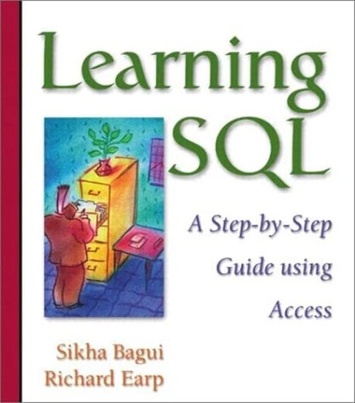 LEARNING SQL : A Step-by-Step Guide Using Access Sikha S., Earp, $9.87 ...