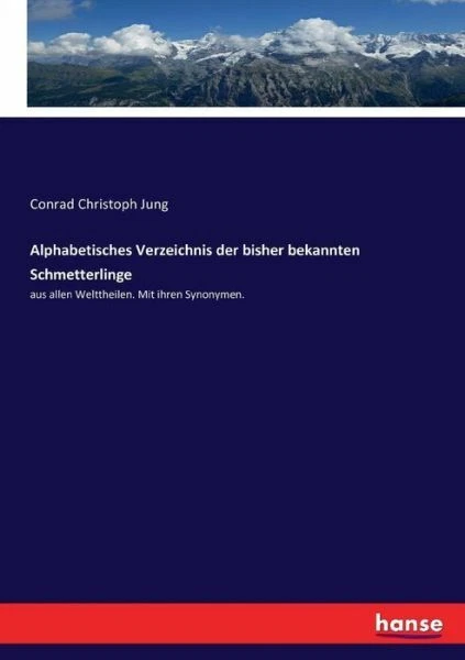 ALPHABETISCHES VERZEICHNIS DER Bisher Bekannten Schmetterlinge: Aus ...