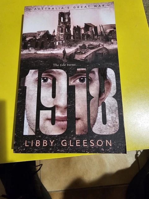 AUSTRALIA'S GREAT WAR: 1918 by Libby Gleeson (Paperback, 2018) $10.00 ...
